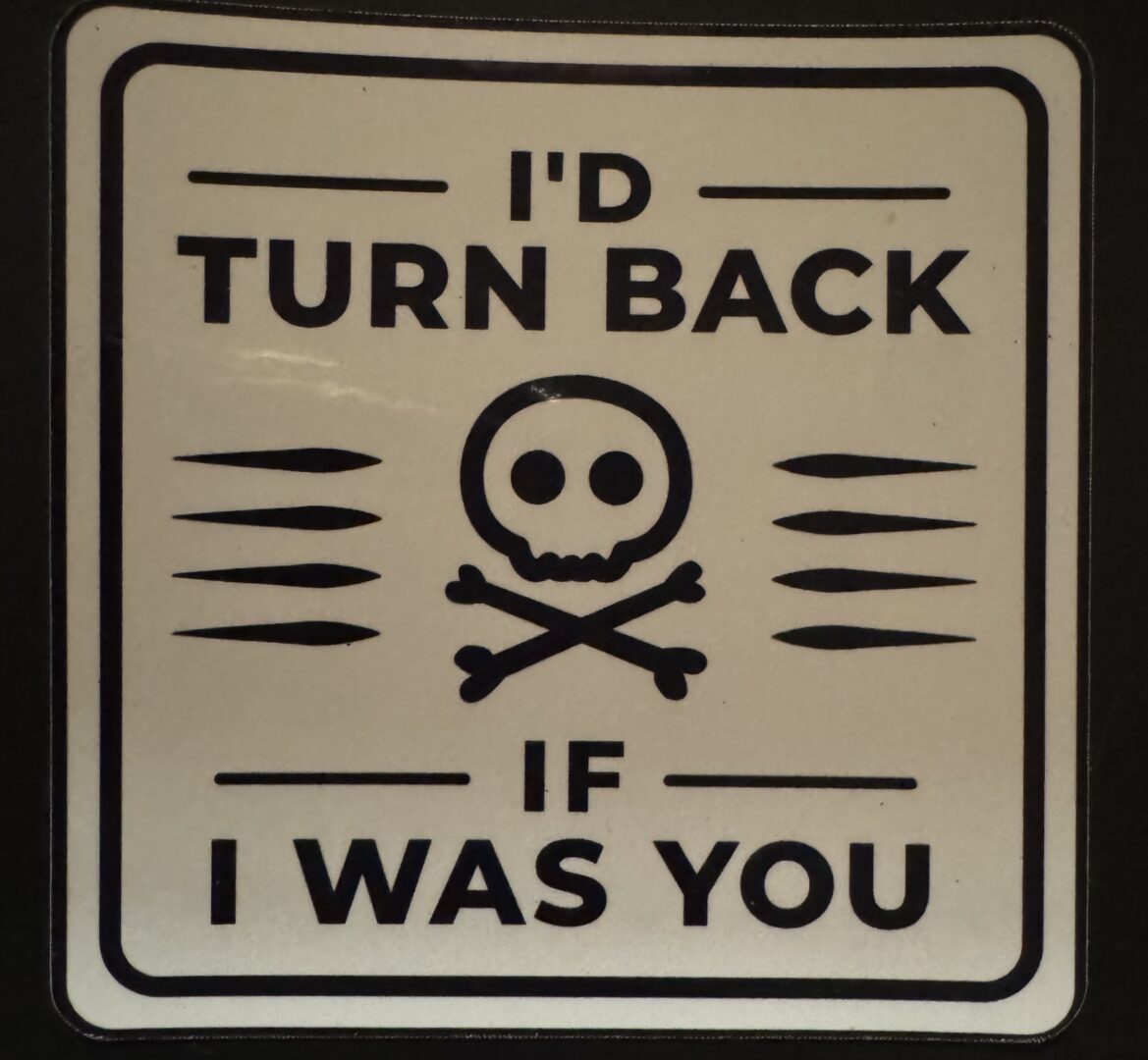 "I’d Turn Back If I Were You" Warning Sticker ☠️🚫 - OhEmGee Stickers!